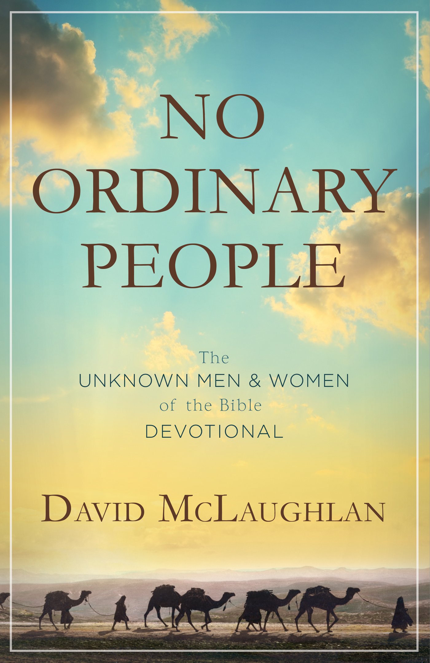 No Ordinary People: The Bible’s Unknown Walk-Ons - Mike Mason